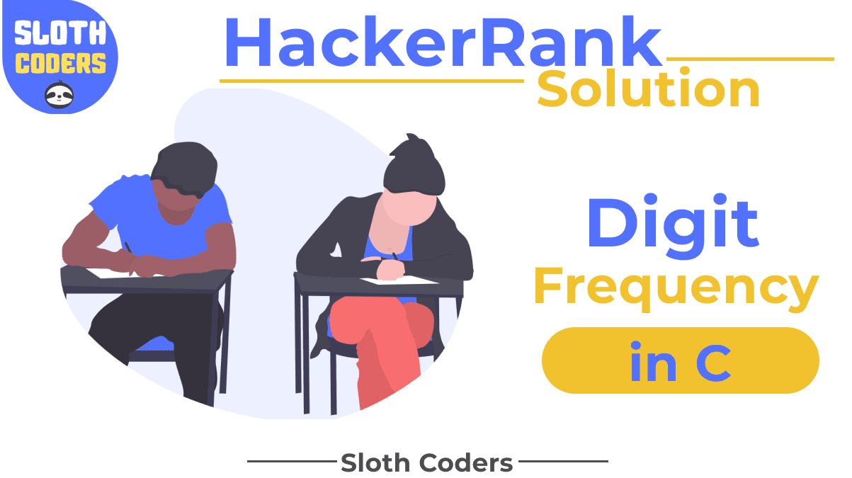 Digit Frequency in C - Hacker Rank Solution - Sloth Coders