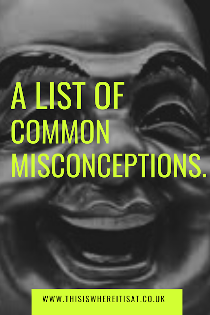 A list of common misconceptions. ~ THIS IS WHERE IT IS AT