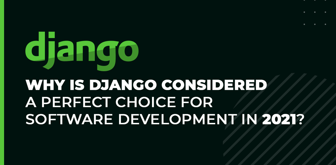 Blogwhy Is Django Considered A Perfect Choice For Software