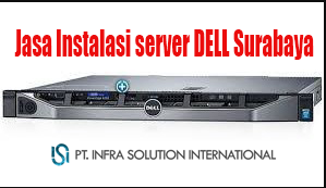 Jasa Instalasi dan Konfigurasi Server Dell Surabaya - Jasa Instalasi ...