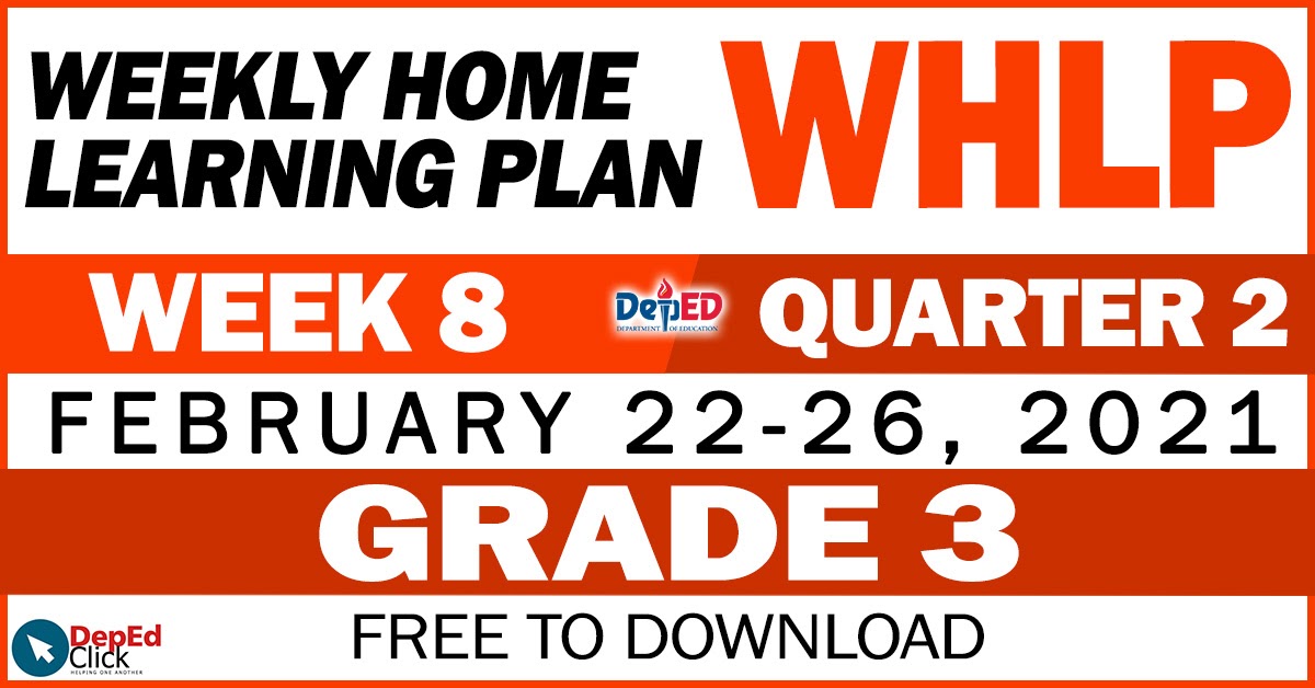 GRADE 3 Weekly Home Learning Plan (WHLP) Quarter 2 - WEEK 7 - DepEd Click