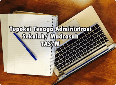 Inilah Tupoksi Tenaga Administrasi Sekolah/ Madrasah - Contoh Blog 2