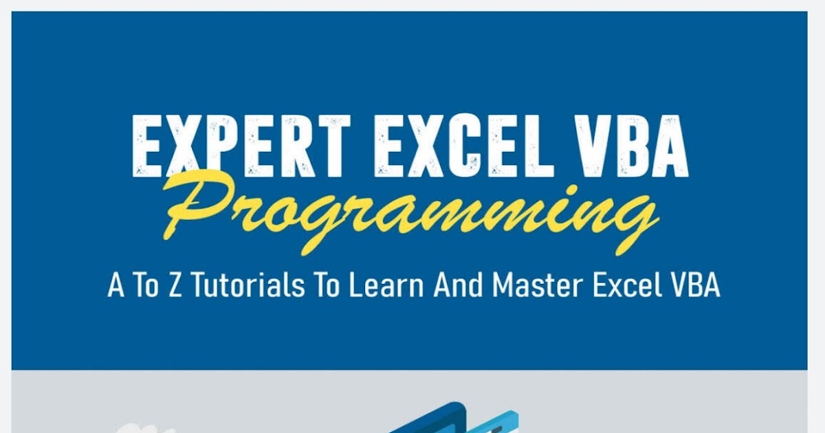Expert Excel Vba Programming A To Z Tutorials To Learn And Master Excel Vba Macro Excel Vba