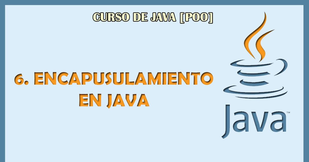 ENCAPSULAMIENTO en JAVA