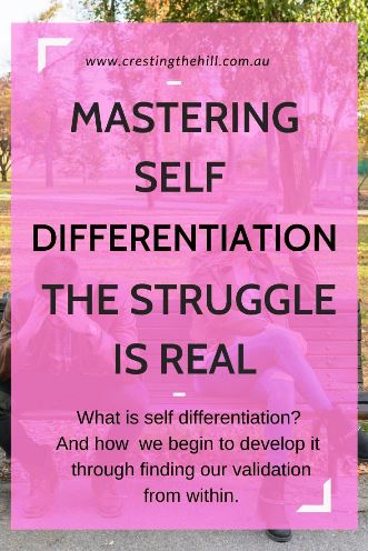MASTERING SELF DIFFERENTIATION - THE STRUGGLE IS REAL - Cresting The Hill