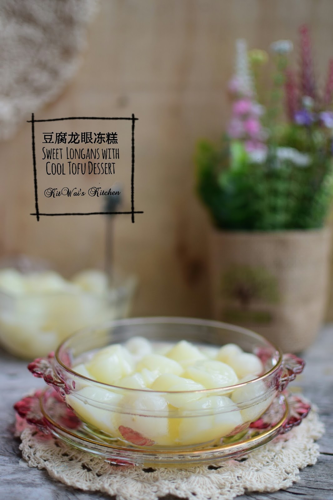 Kit Wai's kitchen : 豆腐龙眼冻糕 ~ Sweet Longan with Cool Tofu Dessert
