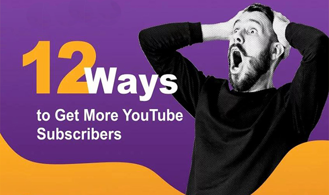12 Ways To Get More YouTube Subscribers #infographic - Visualistan