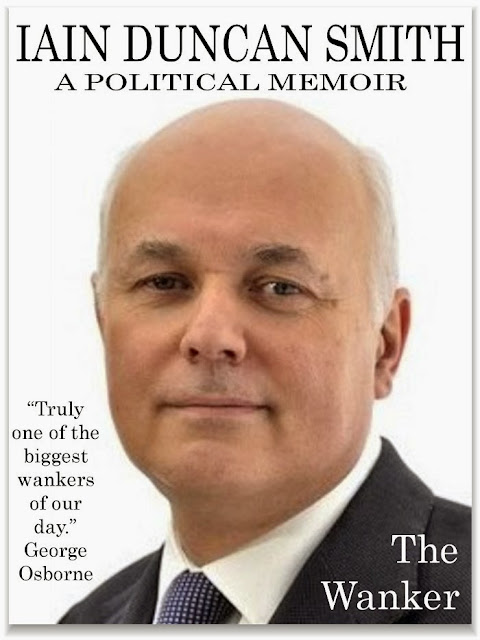 Old Rotters' Corner: Iain Duncan Smith - The Wanker - A Review