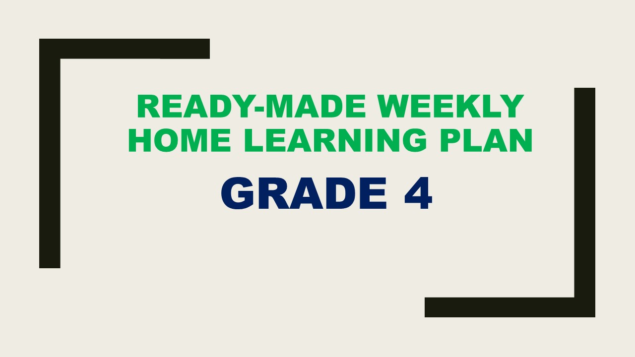 Grade 4 Weekly Home Learning Plan, Quarter 1 - Deped Tambayan