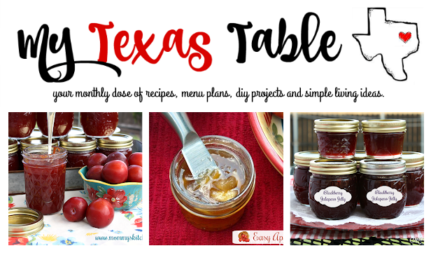 My Texas Table - Our Best Jam, Jelly & Preserve Recipes — Mommy's Kitchen