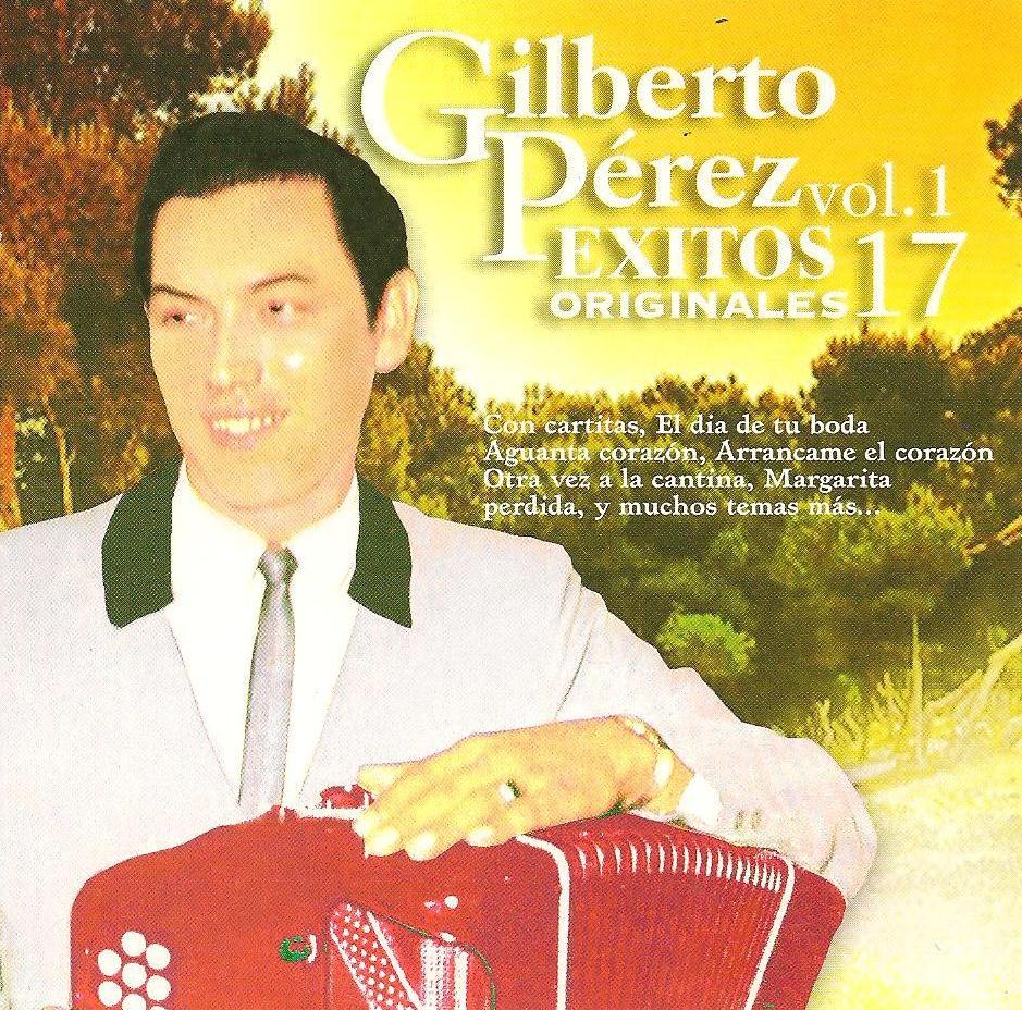 РĘŖŖǾ ŢĘXẢŅǾ 2: Gilberto Perez - 17 Exitos Originales Vol.1 by Ezequiel