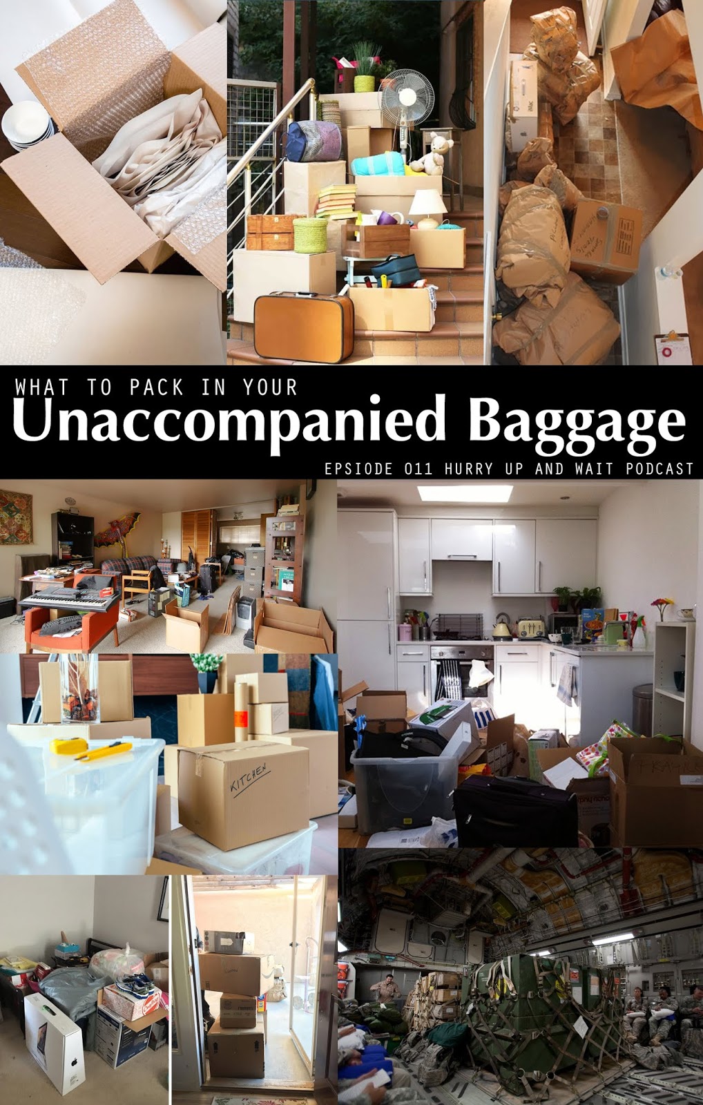 Hurry Up and Wait Podcast: EP 11: What to Pack in Your Unaccompanied ...