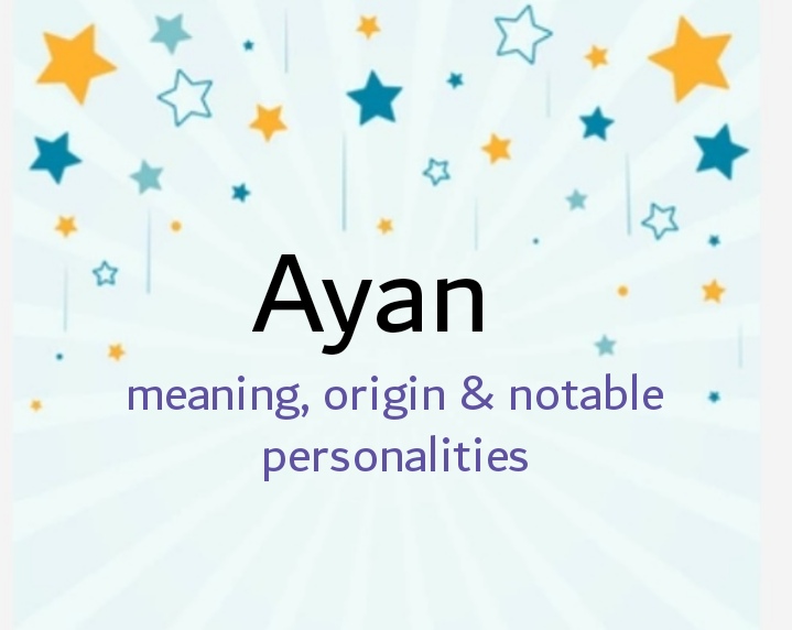 Ayan name meaning, origin & popularity-fusionstories - fusionstories Ayan name meaning, origin & popularity-fusionstories - fusionstories