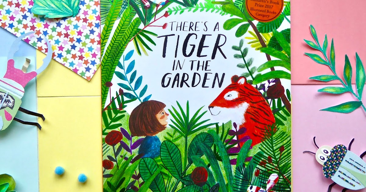 There's a Tiger in the Garden by Lizzy Stewart