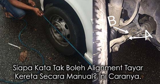 Cara Alignment Tayar Kereta Secara Manual - Shainginfoz