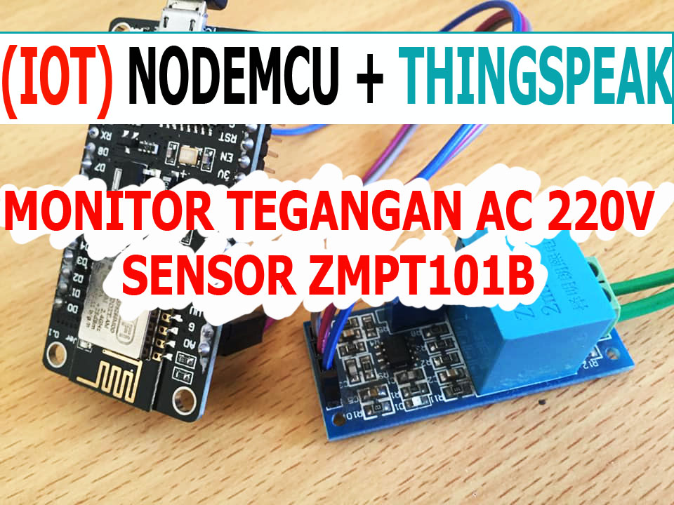 Iot Project Nodemcu Esp8266 Thingspeak Monitor Tegangan Ac 220 Volt