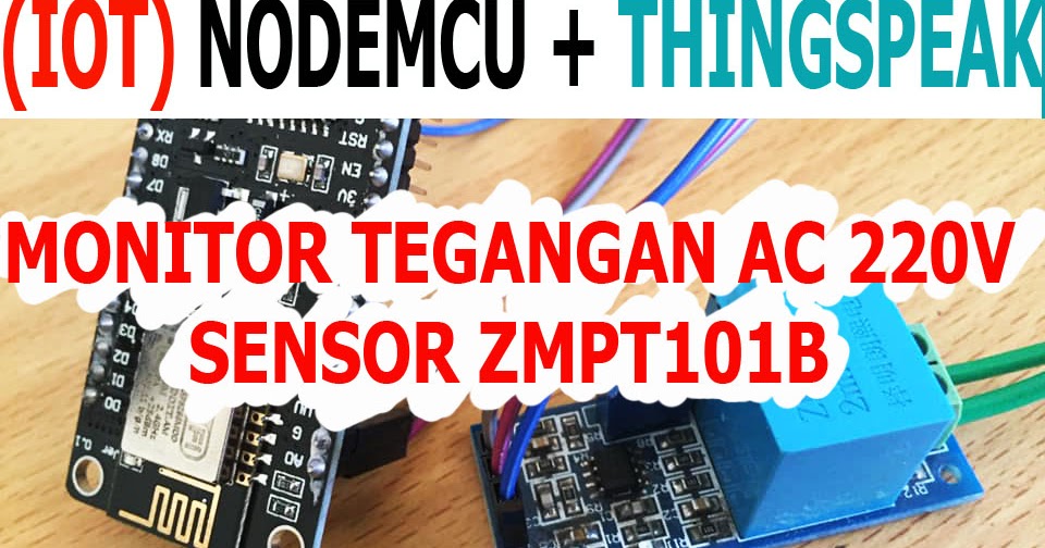 .: IOT Project NodeMCU ESP8266 Thingspeak Monitor Tegangan AC 220 Volt ...
