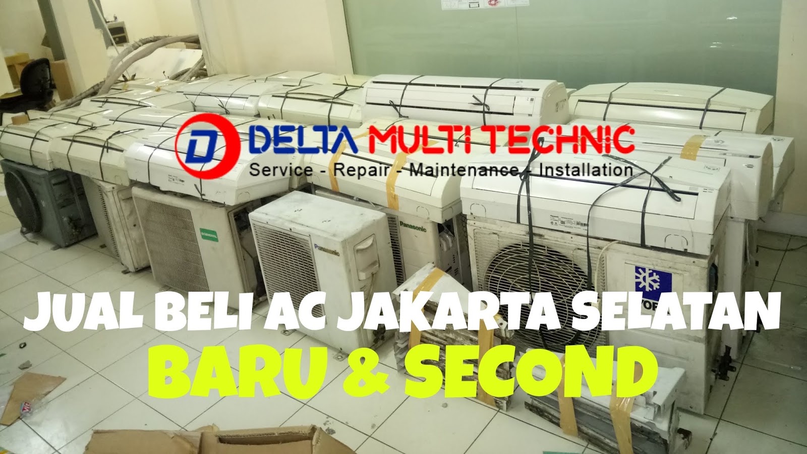 Jual Beli AC Second Jakarta Selatan - Delta Multi Technic Jual Beli AC Second Jakarta Selatan - Delta Multi Technic