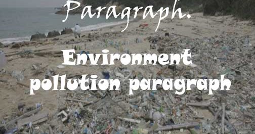 Environment pollution paragraph.