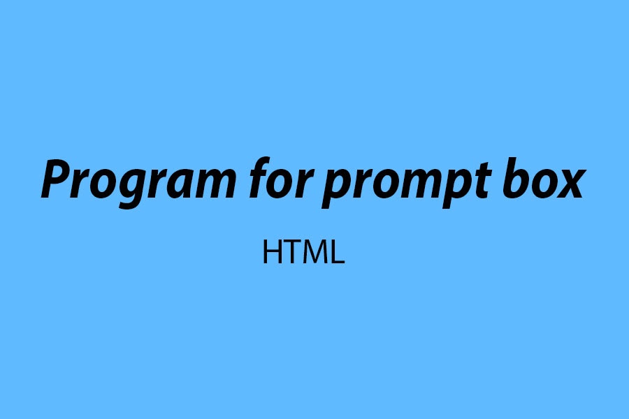 Program for prompt box |HTML|