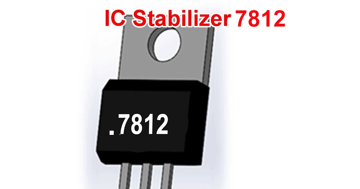 Cara Memasang IC 7812 Yang Benar - Aflah Sentosa