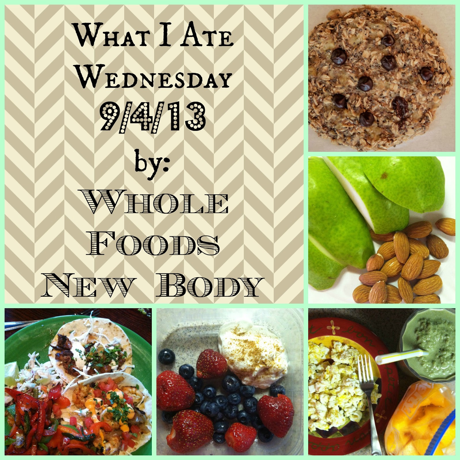 Whole Foods New Body: {What I Ate Wednesday} 9/4/13