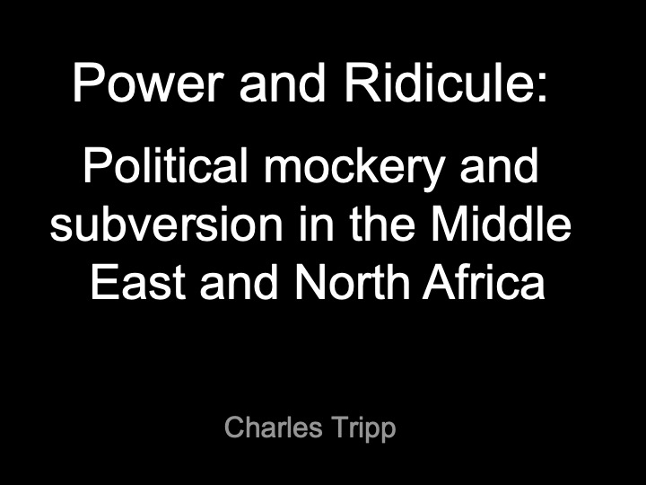 Power and Ridicule: Political Mockery and Subversion in the Middle East ...