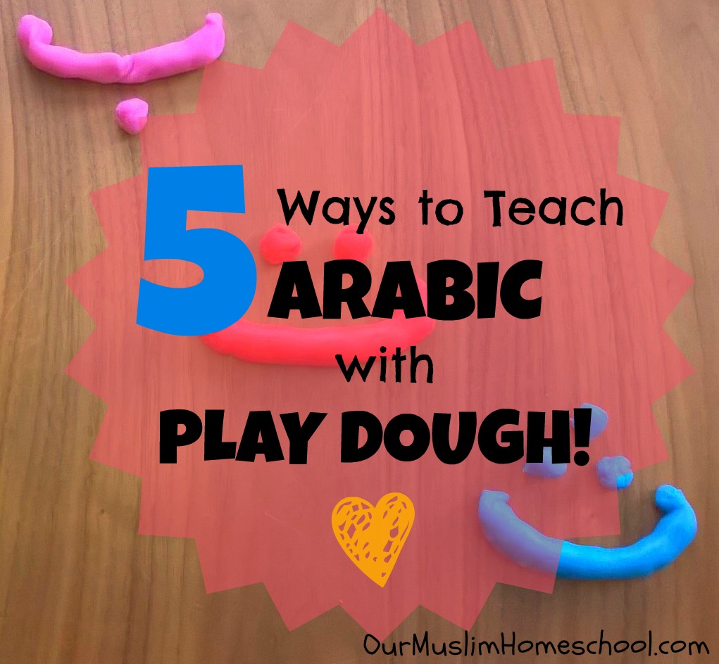 Teach ARABIC with PLAY DOUGH! - Muslim Homeschooling Resources