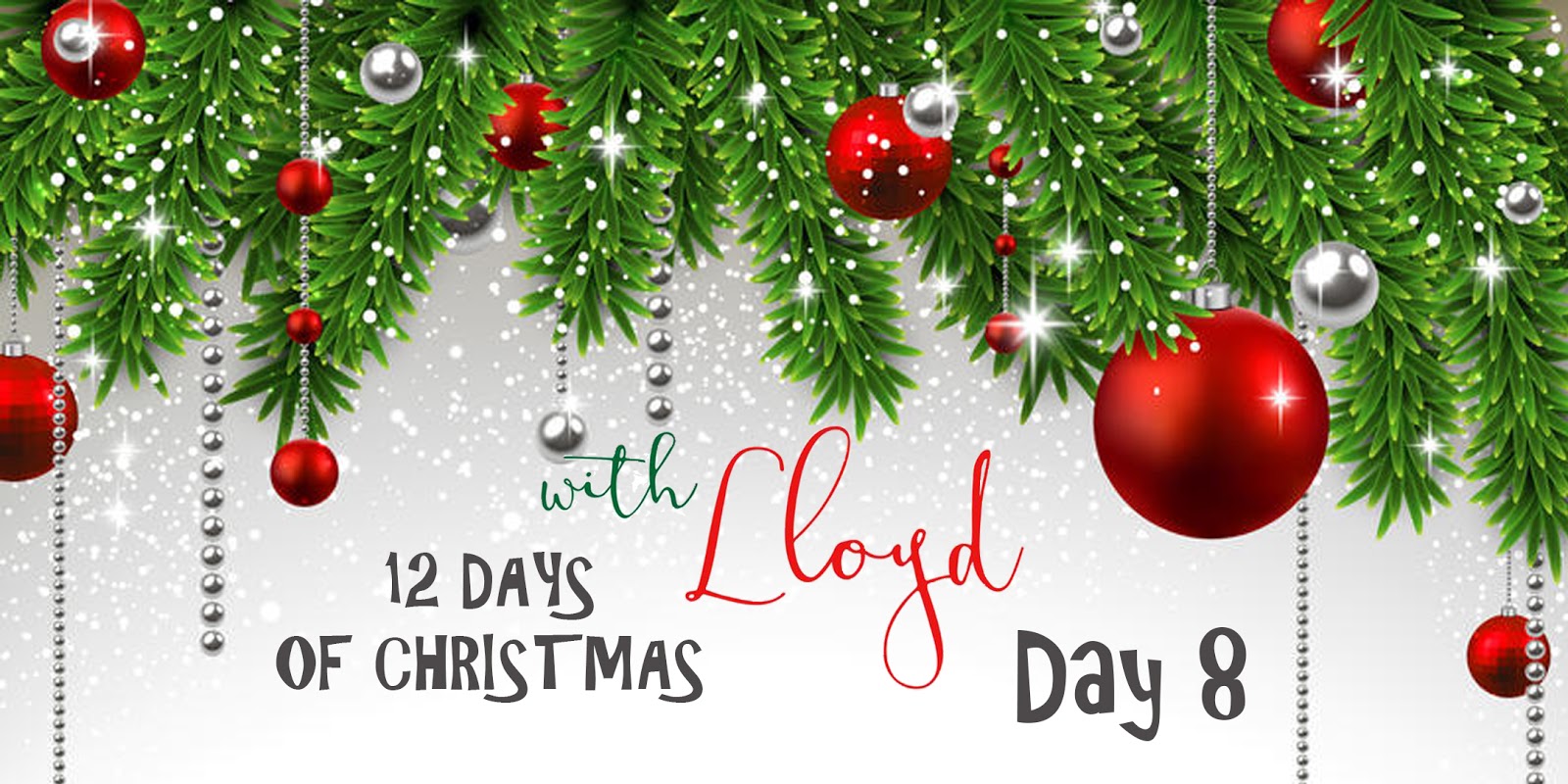 As Seen By Lloyd: and on the 8th Day of Christmas...