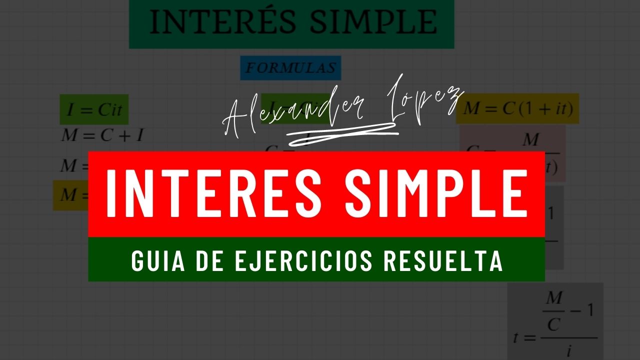 Guía de ejercicios RESUELTA de INTERÉS SIMPLE y Descuento Simple ...