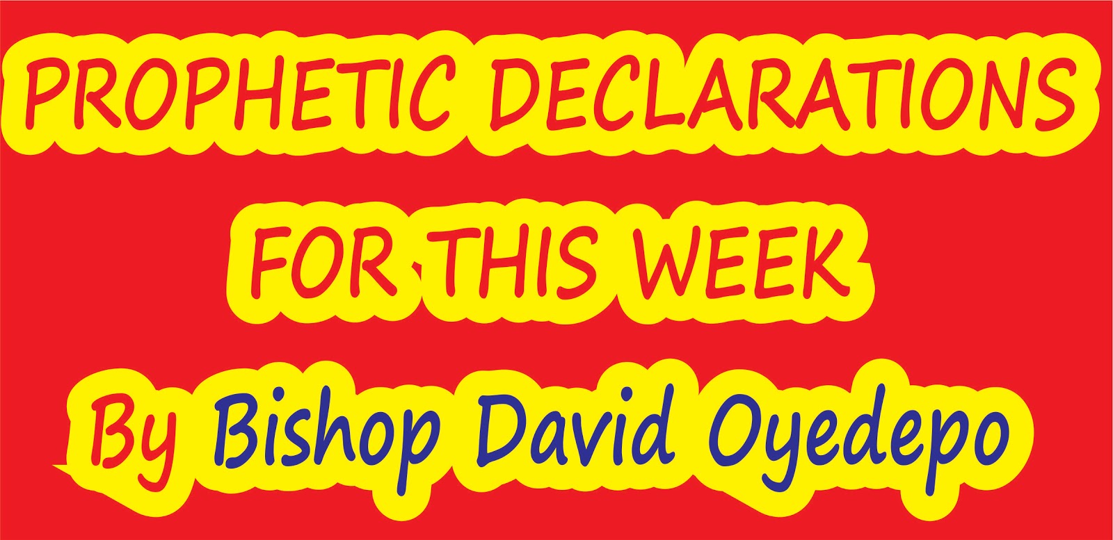 PROPHETIC DECLARATIONS FOR THIS WEEK - Living Faith Media