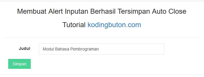 Membuat Alert Inputan Berhasil Tersimpan Auto Close, PHP dan MySQL