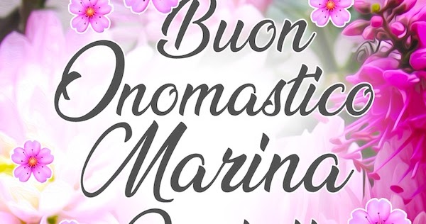 Esplorando Cartoline CDB: Cartolina 🌿🌸🌸🌿 BUON ONOMASTICO MARINA! Oggi ...