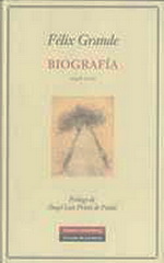 EN UN BOSQUE EXTRANJERO: Félix Grande. Biografía