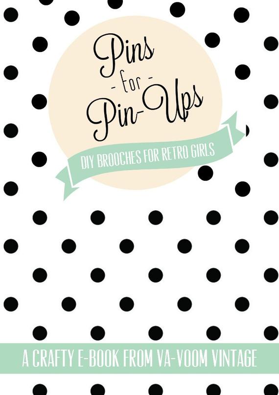New E-Book, Pins for Pin-Ups: DIY Brooches for Retro Girls / Va-Voom ...
