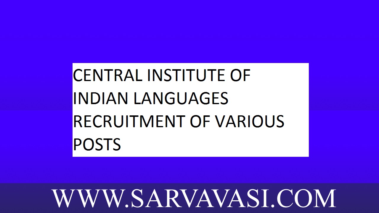 Sarvavasi Online Computer Training Institute Central Institute Of Indian Languages Recruitment