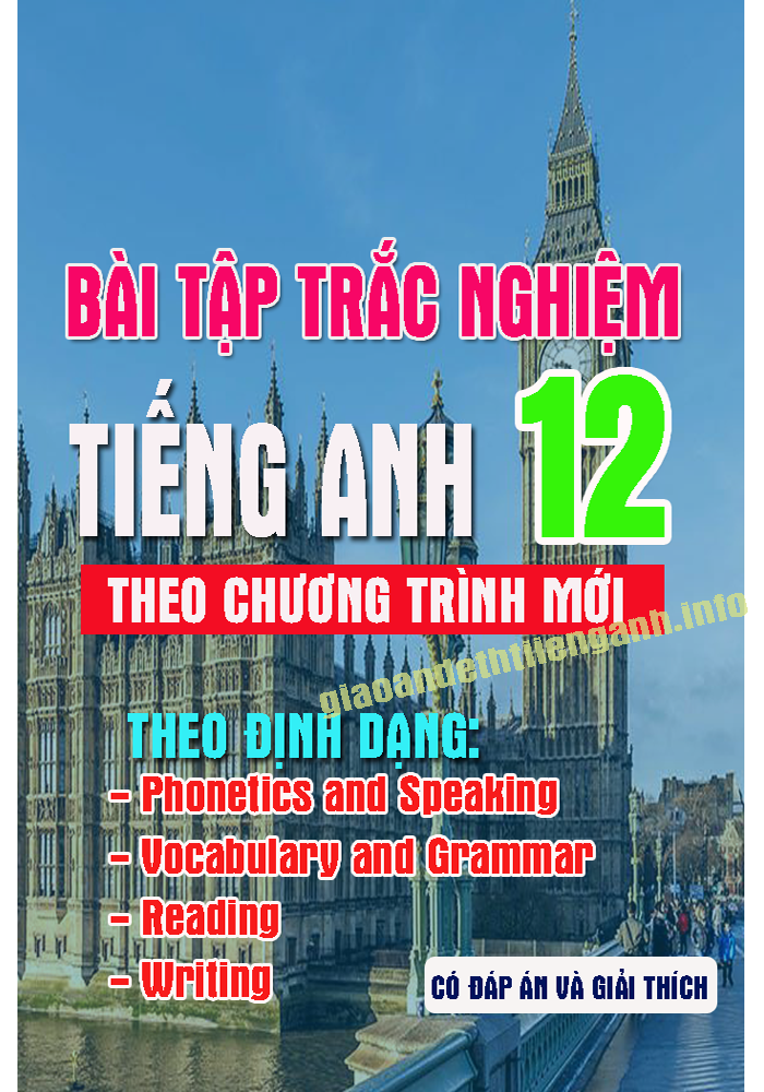 BÀi TẬp TrẮc NghiỆm TiẾng Anh 12 CÓ ĐÁp Án