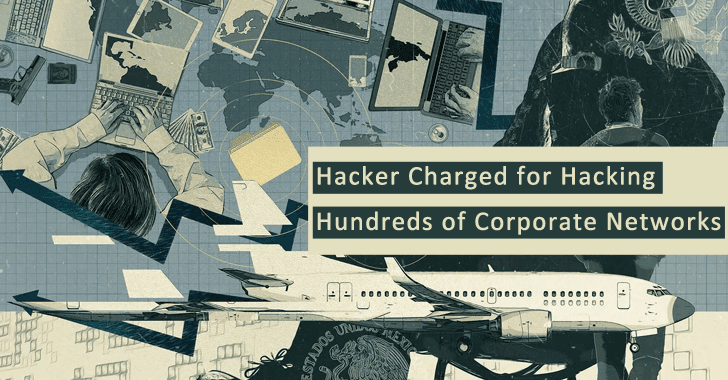 Notorious Hacker Charged for Hacking Hundreds of Corporate Networks