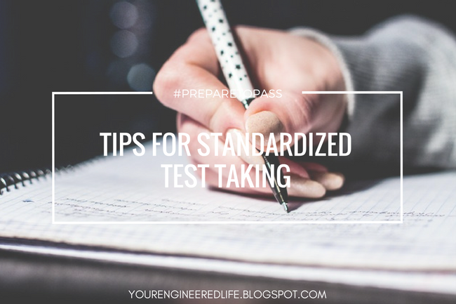 #PreparetoPass: Tips for Standardized Test Taking | Your Engineered Life
