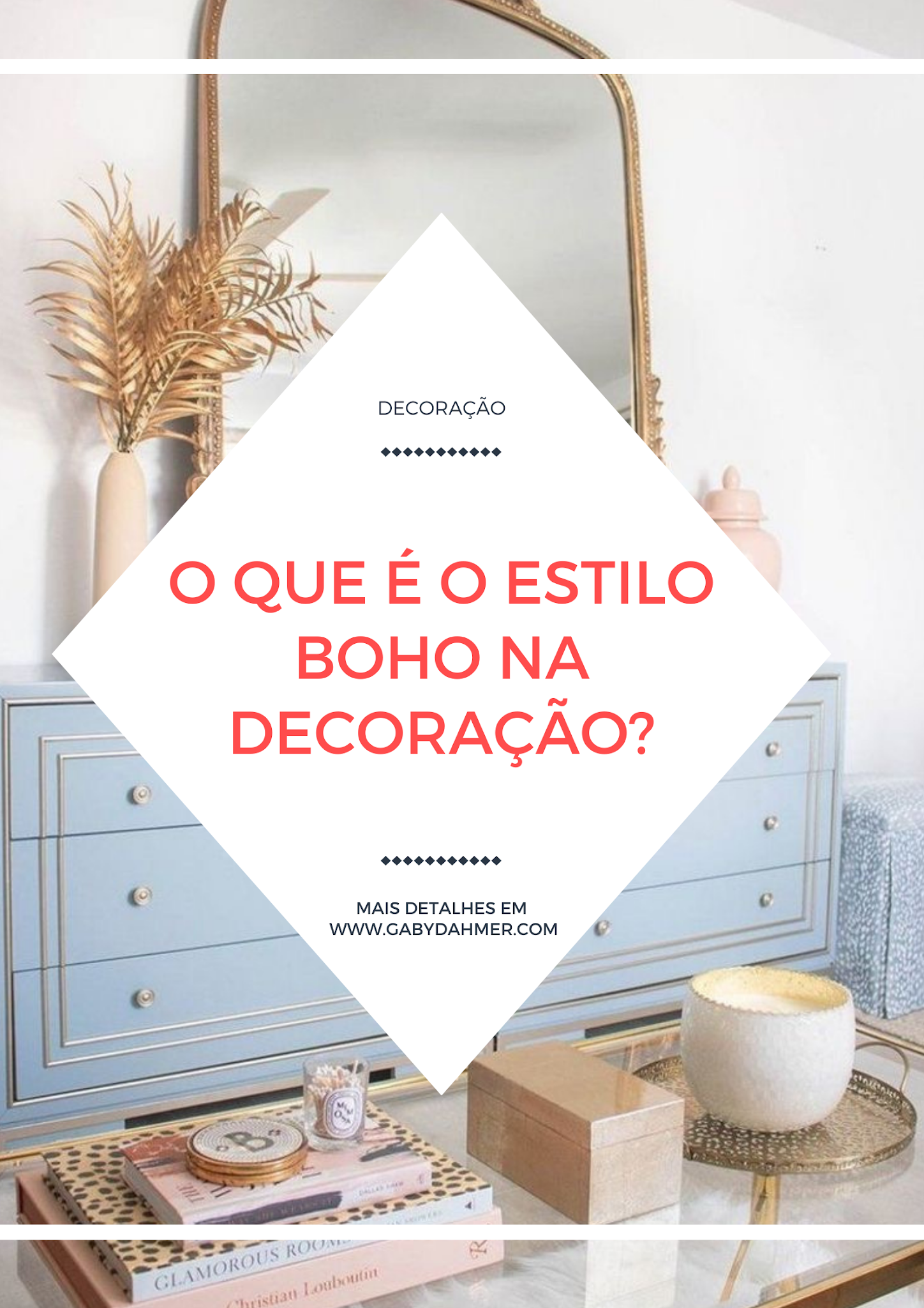 O que é o estilo boho na decoração? - GABY DAHMER