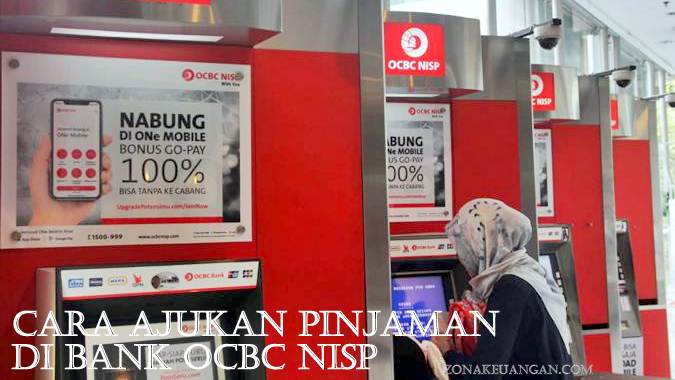 Cara Ajukan Pinjaman Bank OCBC NISP - zonakeuangan.com