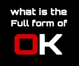 What is the full form of OK | Full Forms 101|