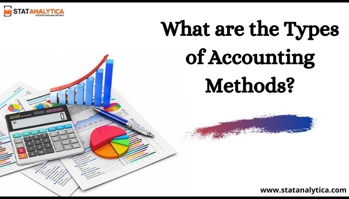 What are the Types of Accounting Methods?