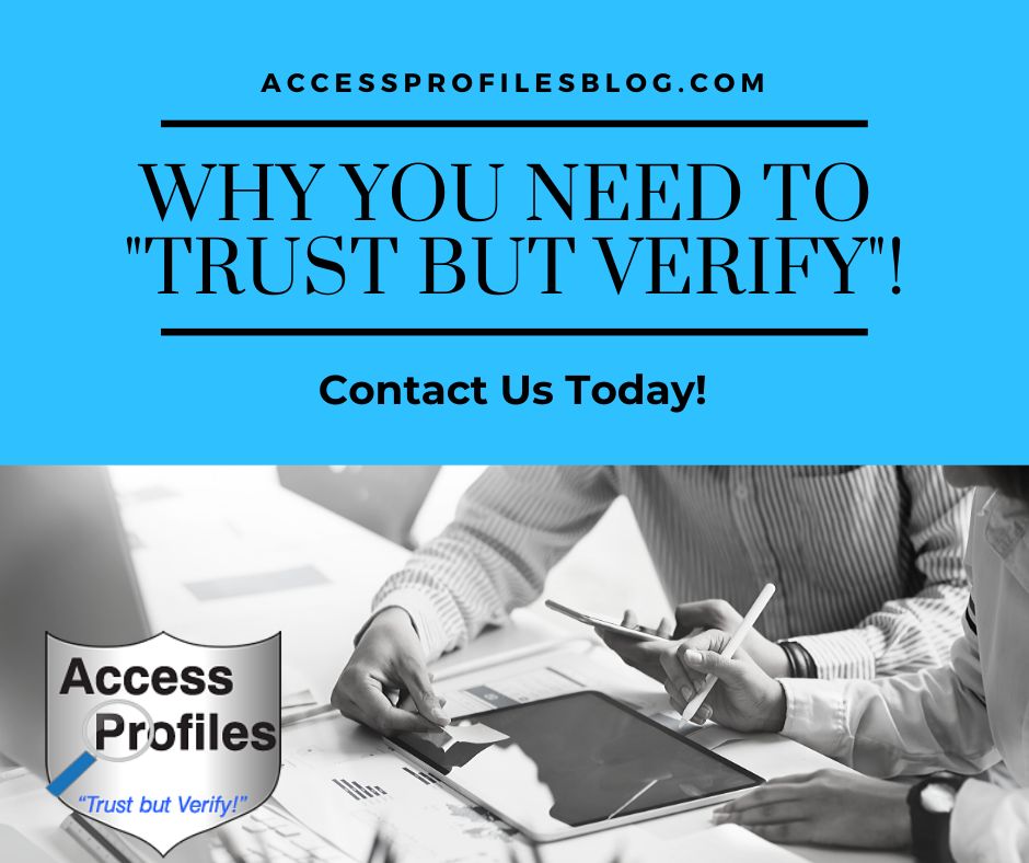 Access Profiles, Inc.: Why You Need to “Trust But Verify”