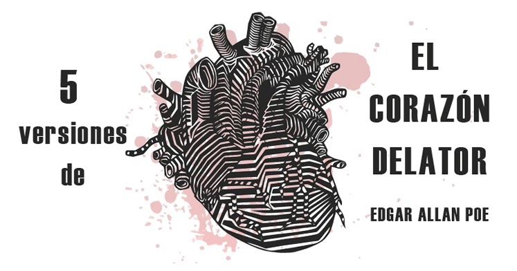 Cinco versiones de El Corazón Delator | Edgar Allan Poe | EL BLOG DE M ...