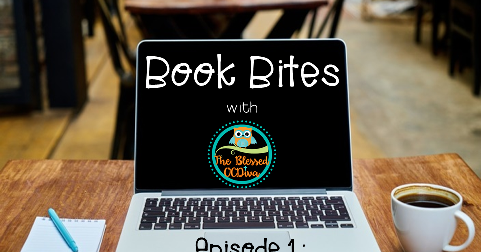 Book Bites-Intro to Book Bites and Episode 1 | The Blessed OCDiva