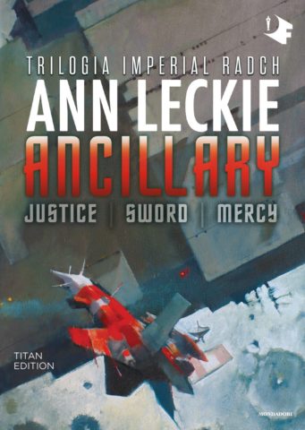 [RECENSIONE] ANCILLARY MERCY. Trilogia Imperial Radch. 3 - ANN LECKIE ...