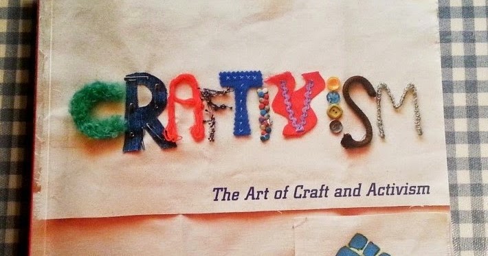 Sweet Bee Buzzings: Craftivism: A Review