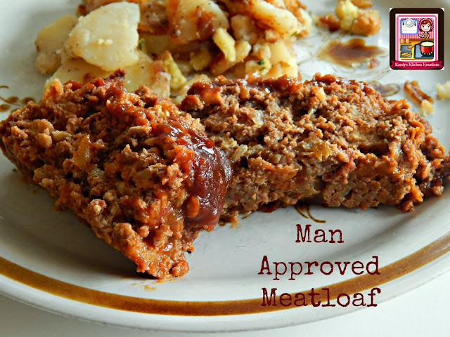 Kandy's Kitchen Kreations: Man Approved Meatloaf
