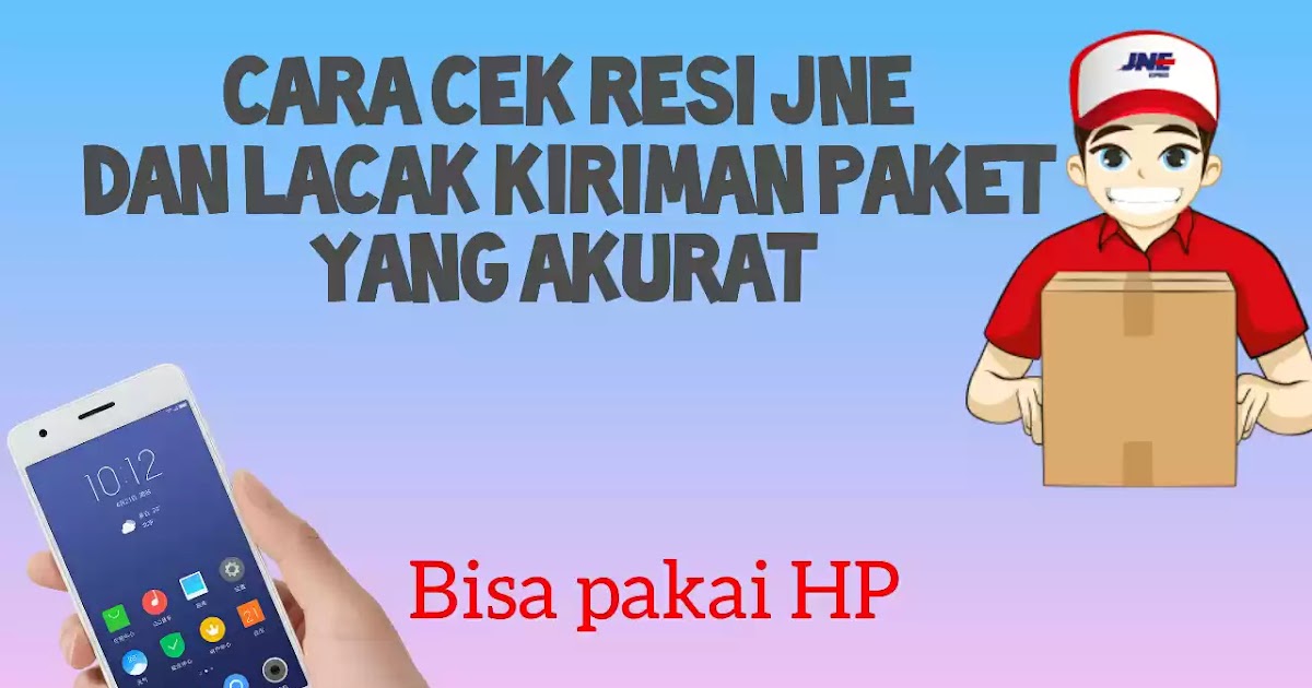 Cara Cek Dan Lacak Resi Paket JNE Menggunakan HP - Transaksi Perbankan